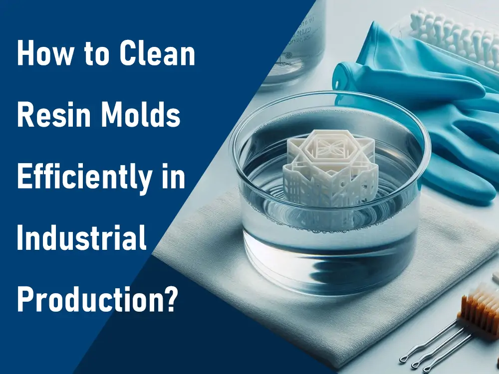 How to Clean Resin Molds Efficiently in Industrial Production- AMINO